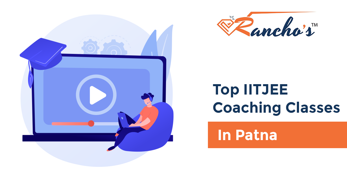 Best IIT-JEE Coaching in Patna | Top IIT-JEE Main/Advanced Coaching ...